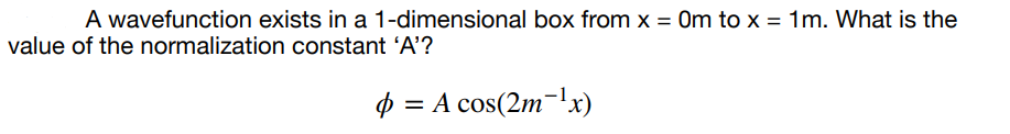 Solved A wavefunction exists in a 1-dimensional box from x=0 | Chegg.com