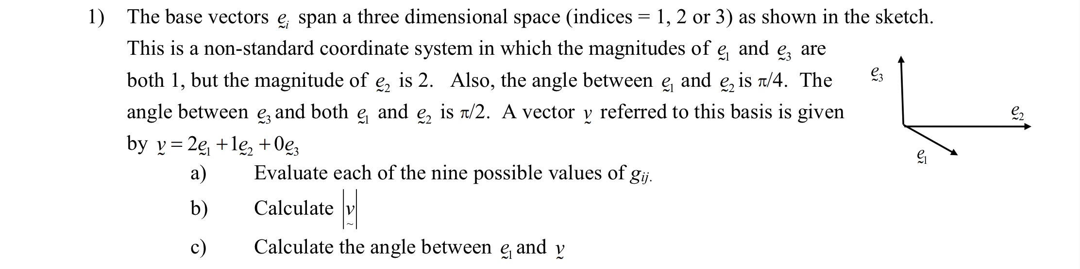 1) The base vectors e; span a three dimensional space | Chegg.com