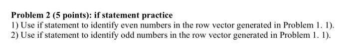 Solved Problem 2 (5 points): if statement practice 1) Use if | Chegg.com
