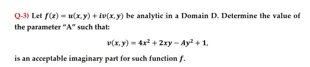 Solved Q-3) Let f(z)=u(x,y)+iv(x,y) be analytic in a Domain | Chegg.com
