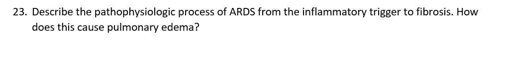 3. Describe the pathophysiologic process of ARDS from | Chegg.com