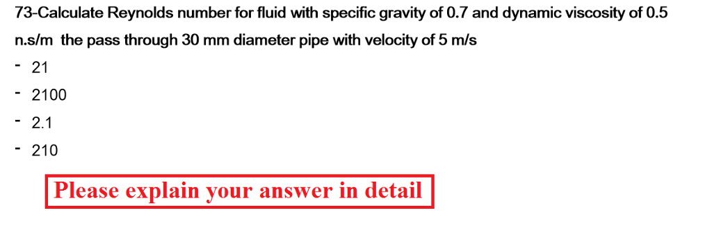 Solved 73-Calculate Reynolds number for fluid with specific | Chegg.com