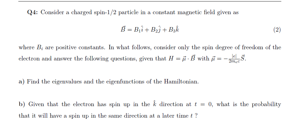 Solved Q4: Consider a charged spin- 1/2 particle in a | Chegg.com