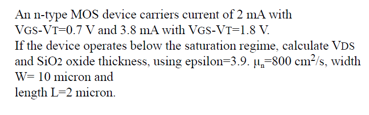 Solved An n-type MOS device carriers current of 2 mA with | Chegg.com