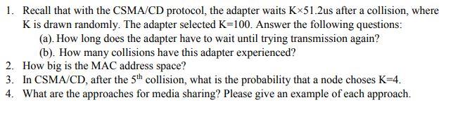 Solved 1. Recall that with the CSMA/CD protocol, the adapter | Chegg.com
