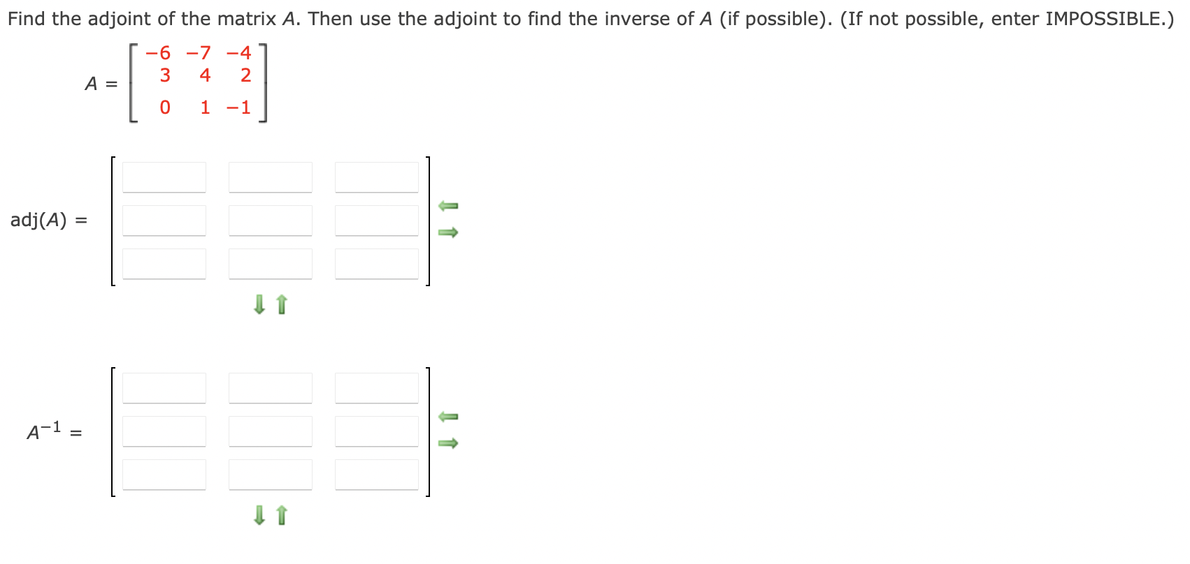 [Solved]: Find the adjoint of the matrix ( A ). Then use