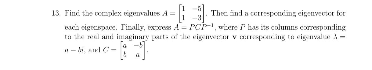 Solved 3. Find the complex eigenvalues A=[11−5−3]. Then find | Chegg.com