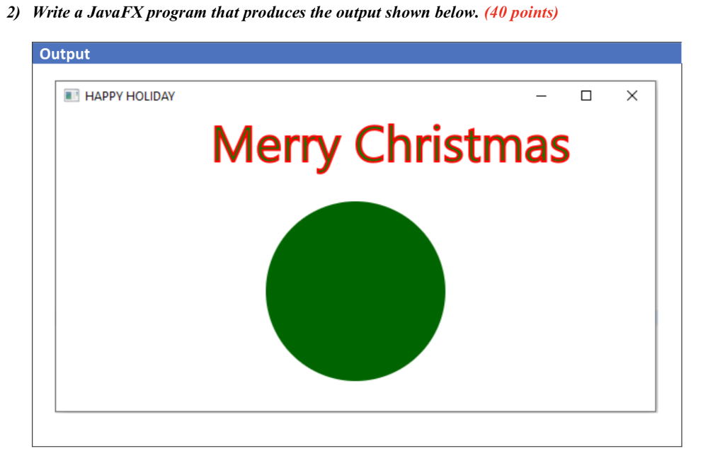 Solved 2) Write a JavaFX program that produces the output | Chegg.com