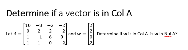 Solved Determine if a vector is in Col A Let \\( | Chegg.com
