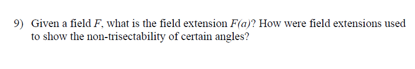 Solved 9) Given a field F, what is the field extension F(a) | Chegg.com