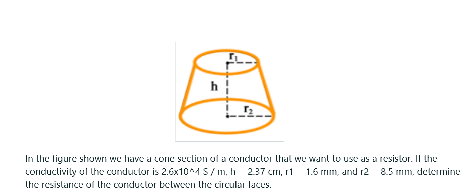 Solved 2. h : In the figure shown we have a cone section of | Chegg.com