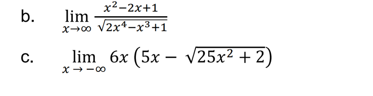 Solved limx→−∞6x(5x−25x2+2)b. limx→∞2x4−x3+1x2−2x+1 c. | Chegg.com