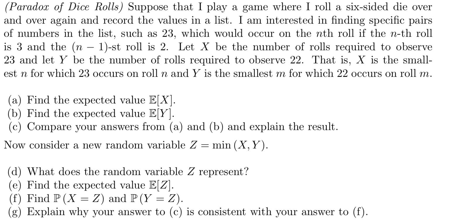 Solved (Paradox of Dice Rolls) Suppose that I play a game | Chegg.com