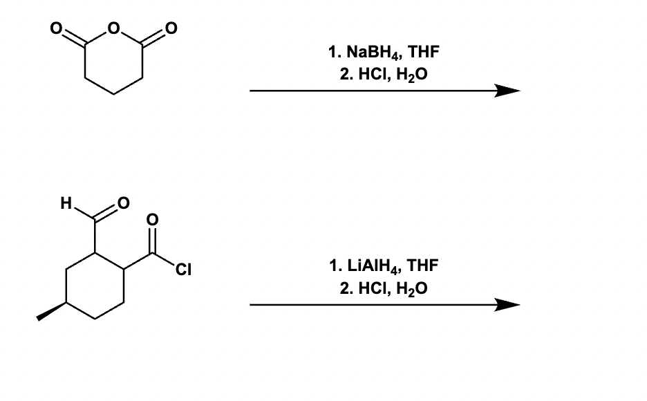 Solved 1. NaBH4,THF 2. HCl,H2O 1. LiAlH4,THF 2. HCl,H2O | Chegg.com