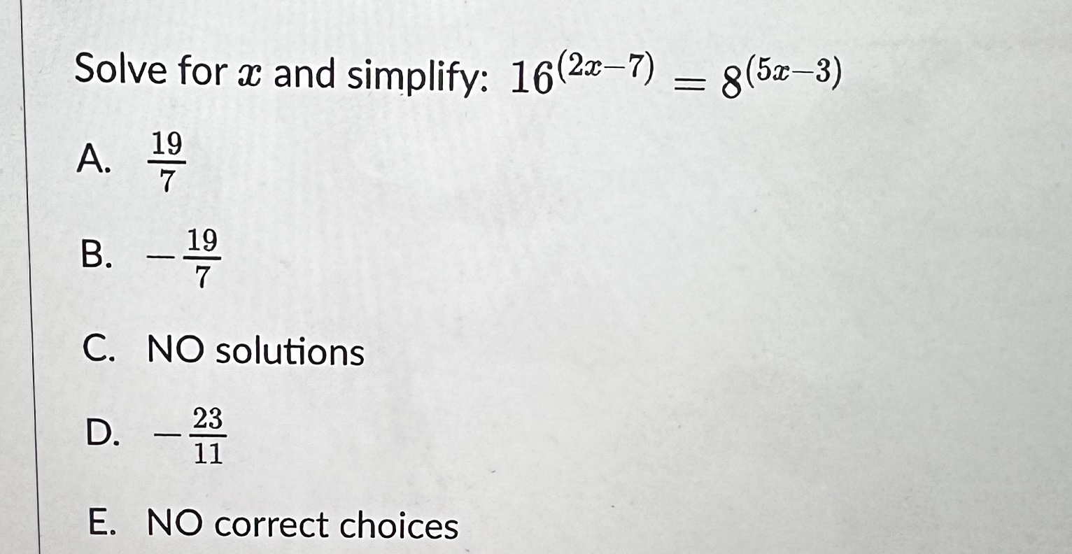 Solved Solve for x and simplify: 16(2x−7)=8(5x−3) A. 719 B. | Chegg.com Solved Solve for x and simplify: 16(2x−7)=8(5x−3) A. 719 B. | Chegg.com