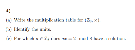 Solved 4) (a) Write the multiplication table for (Z3, X). | Chegg.com
