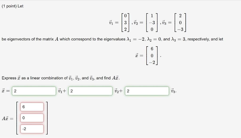 Solved (1 point) Let ---- V3 = be eigenvectors of the matrix | Chegg.com