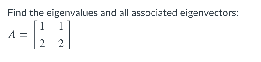 Solved Find the eigenvalues and all associated eigenvectors: | Chegg.com