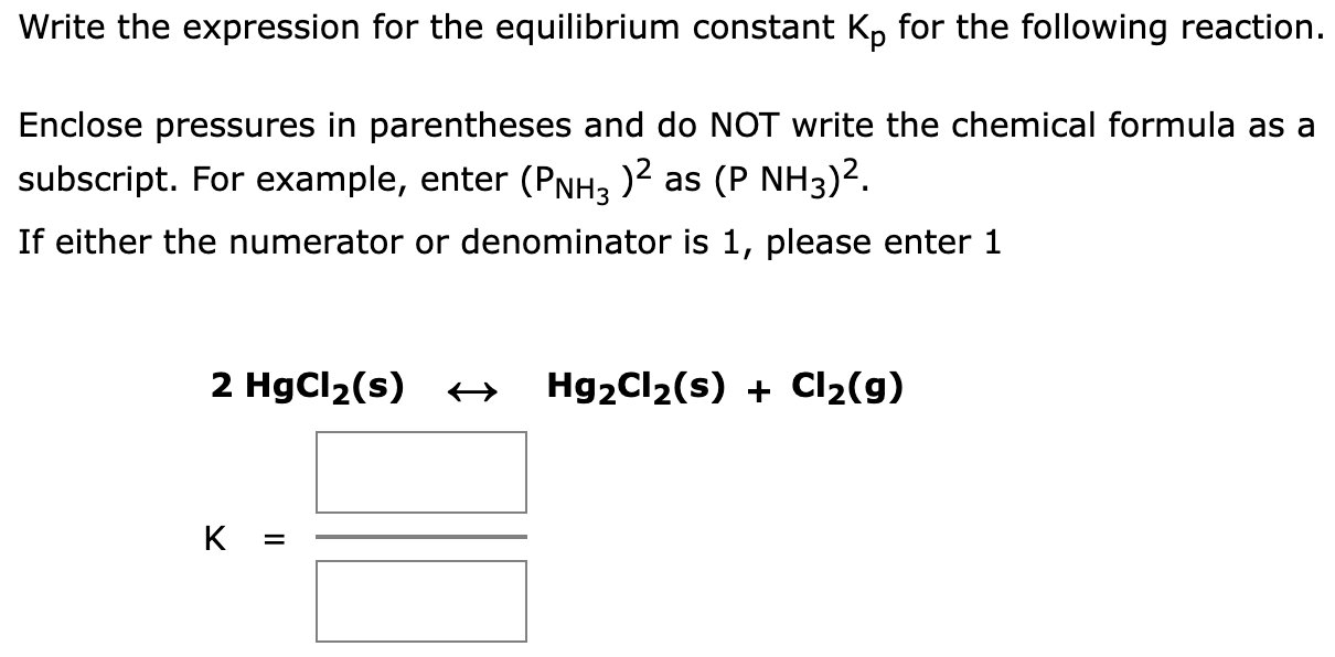 Solved Write the expression for the equilibrium constant Kp | Chegg.com