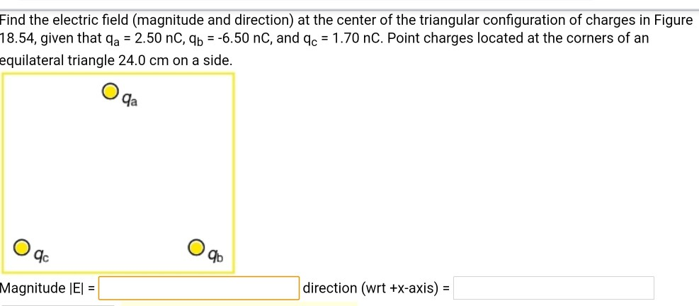 Solved Find the electric field (magnitude and direction) at | Chegg.com