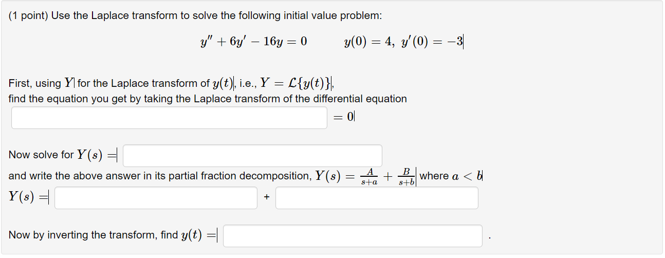 Solved (1 point) Use the Laplace transform to solve the | Chegg.com