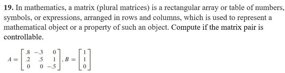 Solved 19. In mathematics, a matrix (plural matrices) is a | Chegg.com