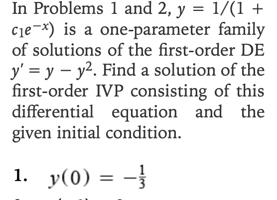 Solved In Problems 1 and 2,y=1/(1+ c1e−x) is a one-parameter | Chegg.com