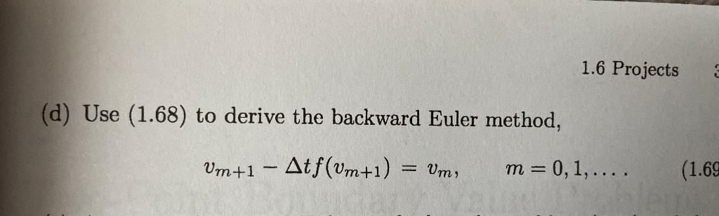 Solved d) Use (1.68) to derive the backward Euler method, | Chegg.com