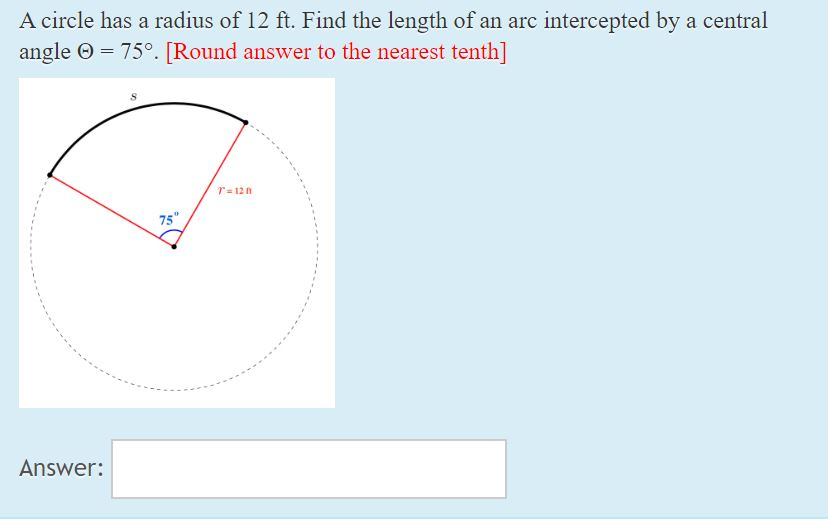 Solved A circle has a radius of 12 ft. Find the length of an | Chegg.com