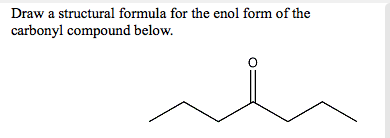 Solved Draw a structural formula for the enol form of the | Chegg.com