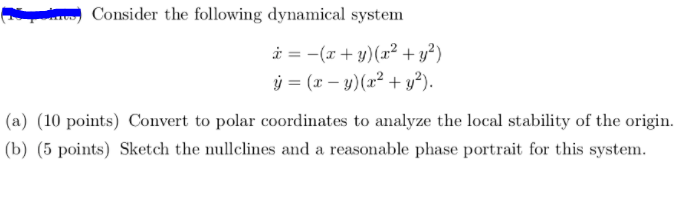 Solved Consider the following dynamical system * = -(x+y)(x2 | Chegg.com