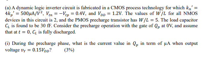 Solved (a) A dynamic logic inverter circuit is fabricated in | Chegg.com