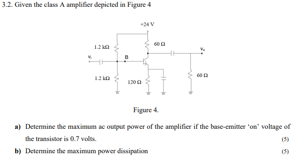 Solved 3.2. Given the class A amplifier depicted in Figure 4 | Chegg.com