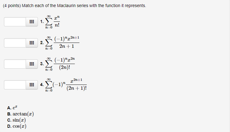 Solved (4 points) Match each of the Maclaurin series with | Chegg.com
