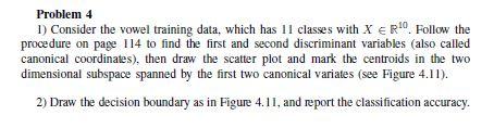 Solved Problem 4 1) Consider the vowel training data, which | Chegg.com