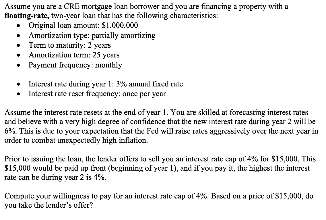 Solved Assume you are a CRE mortgage loan borrower and you | Chegg.com