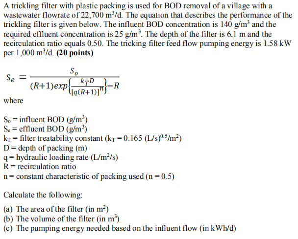 Solved A trickling filter with plastic packing is used for | Chegg.com
