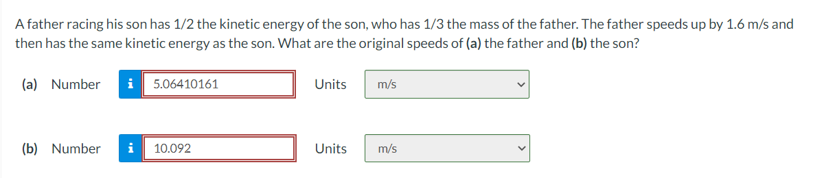 Solved A father racing his son has 1/2 the kinetic energy of | Chegg.com