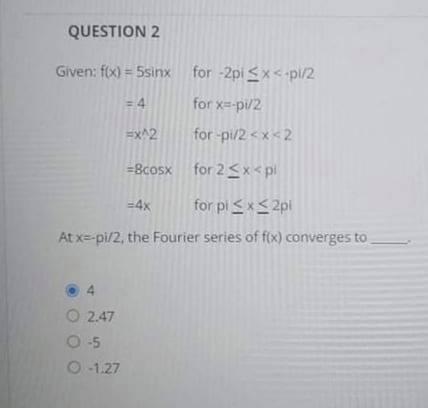 Solved QUESTION 2 Given: f(x) = 5sinx for -2pi | Chegg.com