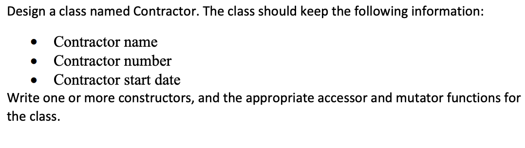 Solved Design a class named Contractor. The class should | Chegg.com