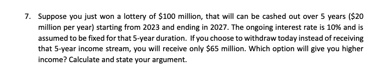 Solved Suppose you just won a lottery of $100 million, that | Chegg.com