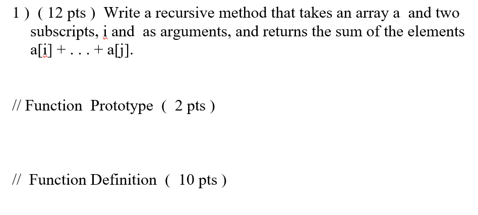 Solved 1) (12 pts) Write a recursive method that takes an | Chegg.com