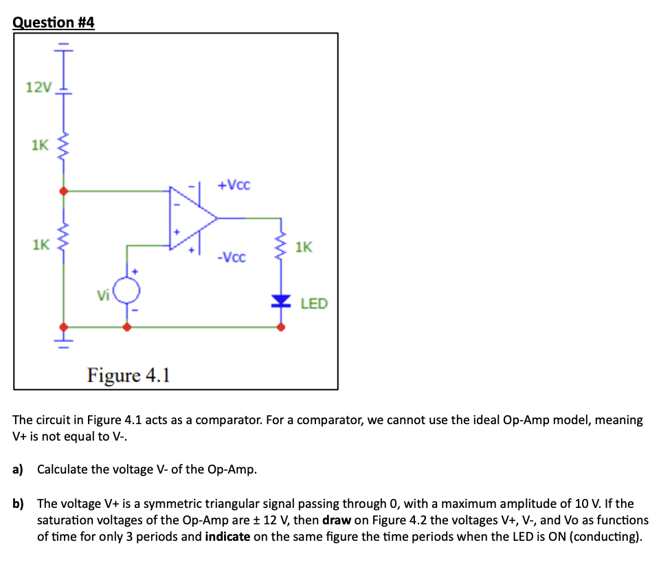 Solved The circuit in Figure 4.1 acts as a comparator. For a | Chegg.com