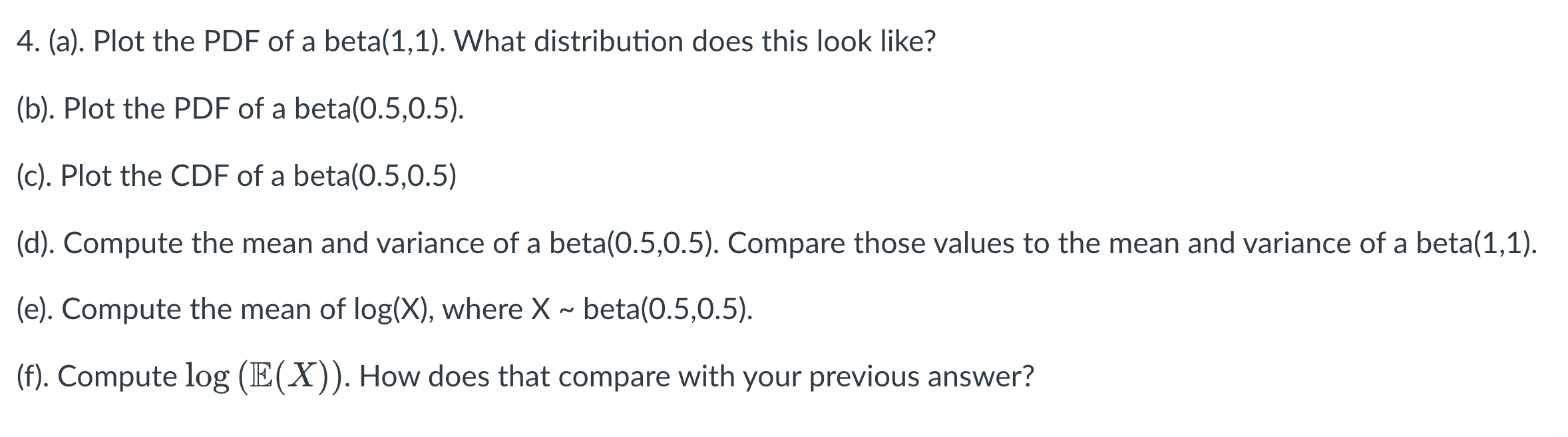Solved 4. (a). Plot the PDF of a beta(1,1). What | Chegg.com