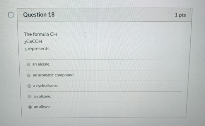 Solved DQuestion 18 1 pts The formula CH 3CECCH 3 represents | Chegg.com Solved DQuestion 18 1 pts The formula CH 3CECCH 3 represents | Chegg.com
