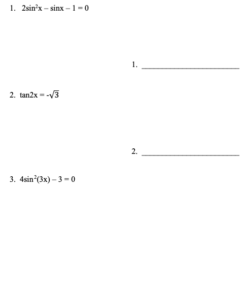 Solved 1. 2sin?x - sinx-1=0 1. 2. tan2x = -V3 2. 3. | Chegg.com