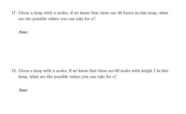 Solved 17. Given a heap with n nodes, if we know that there | Chegg.com