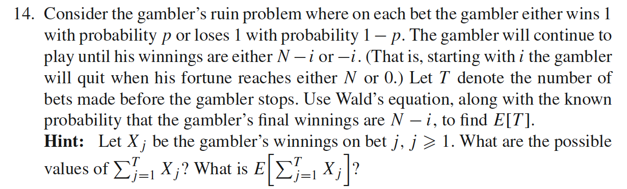 Solved 14. Consider the gambler's ruin problem where on each | Chegg.com