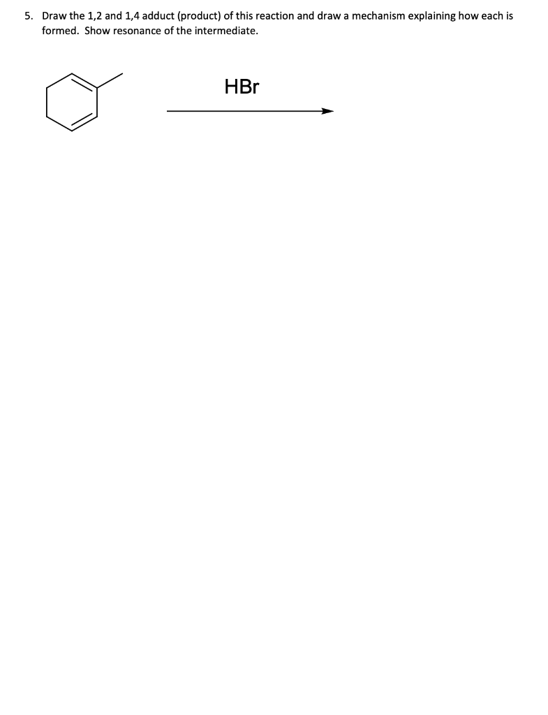 Solved 5. Draw the 1,2 and 1,4 adduct (product) of this | Chegg.com