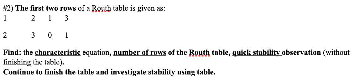 Solved #2) The first two rows of a Routh table is given as: | Chegg.com
